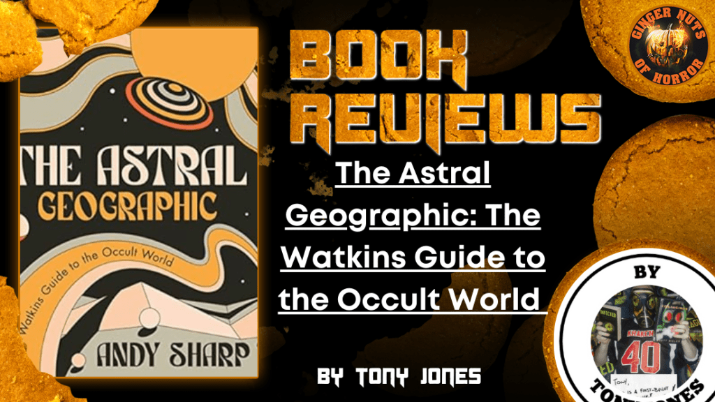 Andy Sharp – The Astral Geographic: The Watkins Guide To The Occult ...