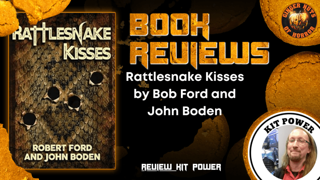 Rattlesnake Kisses By Bob Ford And John Boden - The Ginger Nuts Of ...