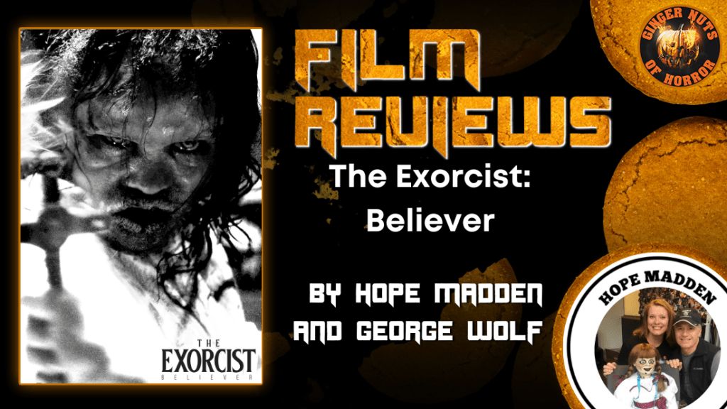 The Exorcist: Believer, Horror Movie Review - The Ginger Nuts Of Horror ...