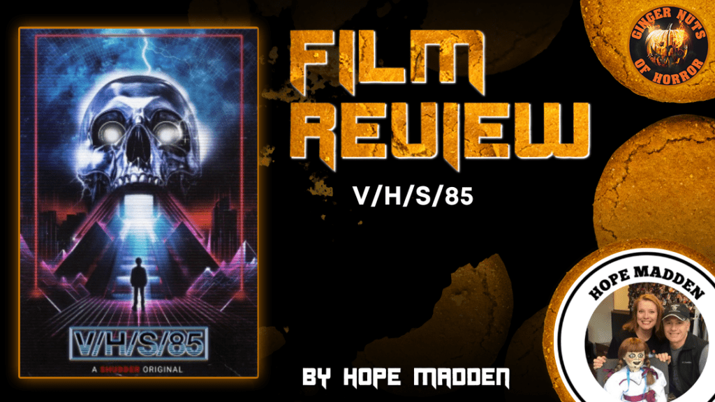 V/H/S/85 - The Ginger Nuts Of Horror Review Website