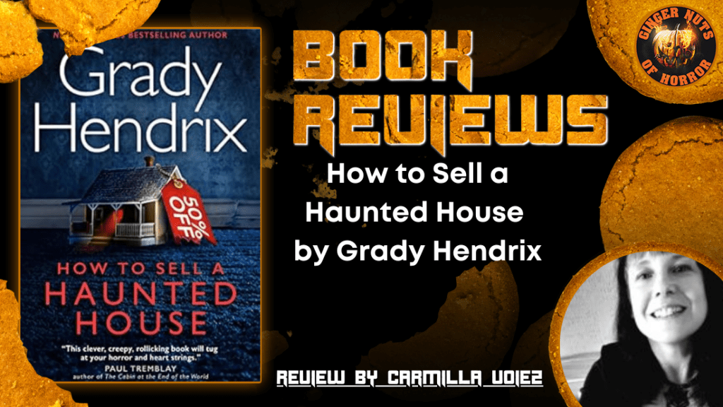 How To Sell A Haunted House By Grady Hendrix - The Ginger Nuts Of ...