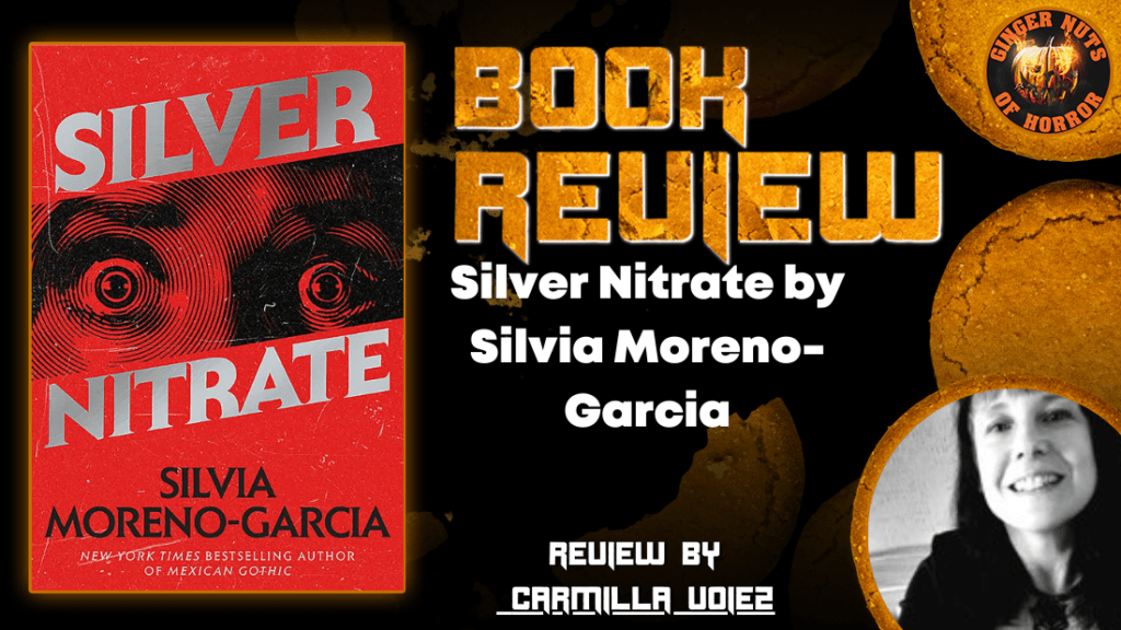 Silver Nitrate By Silvia Moreno-Garcia, Book Review - The Ginger Nuts ...