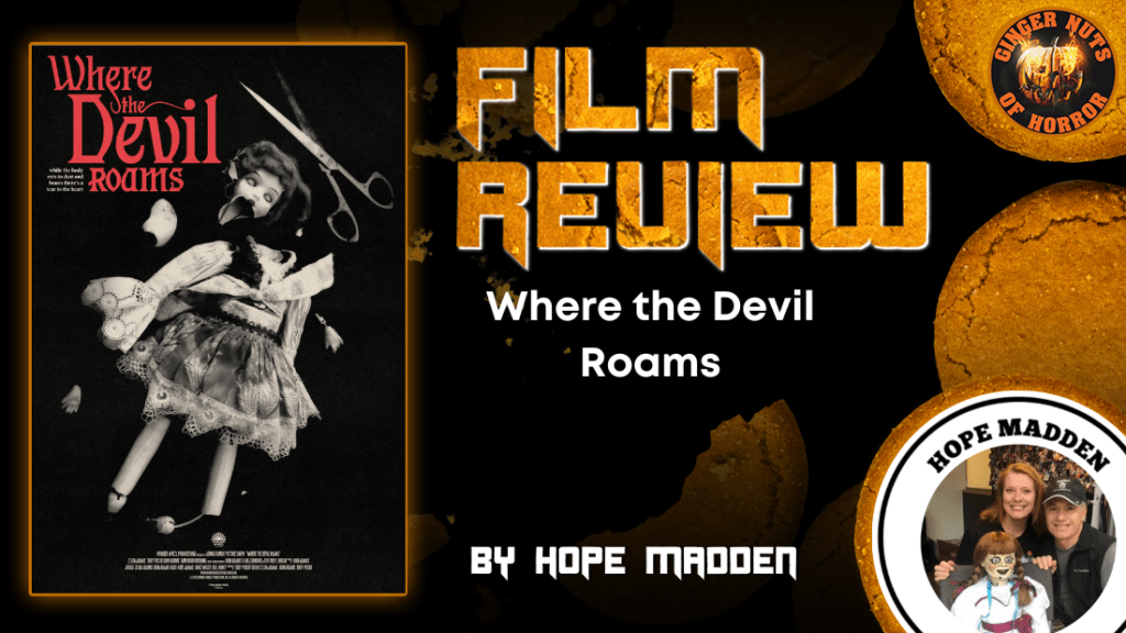 Where The Devil Roams, A Horror Movie Review - The Ginger Nuts Of ...