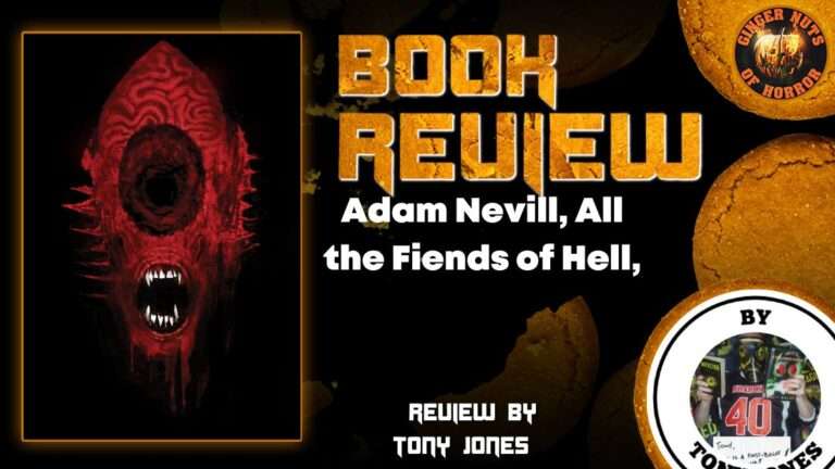 Adam Nevill, All The Fiends Of Hell, A Horror Book Review - The Ginger ...