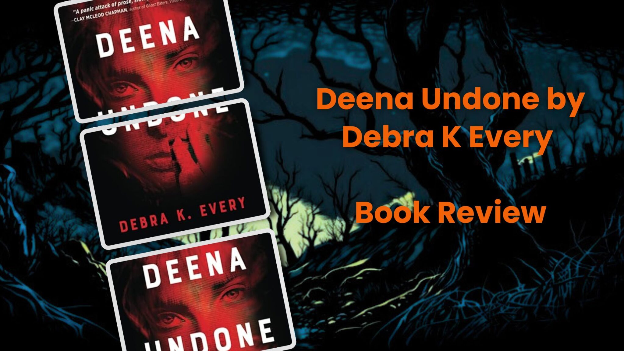 Deena Undone By Debra K Every - Book Review - The Ginger Nuts Of Horror ...
