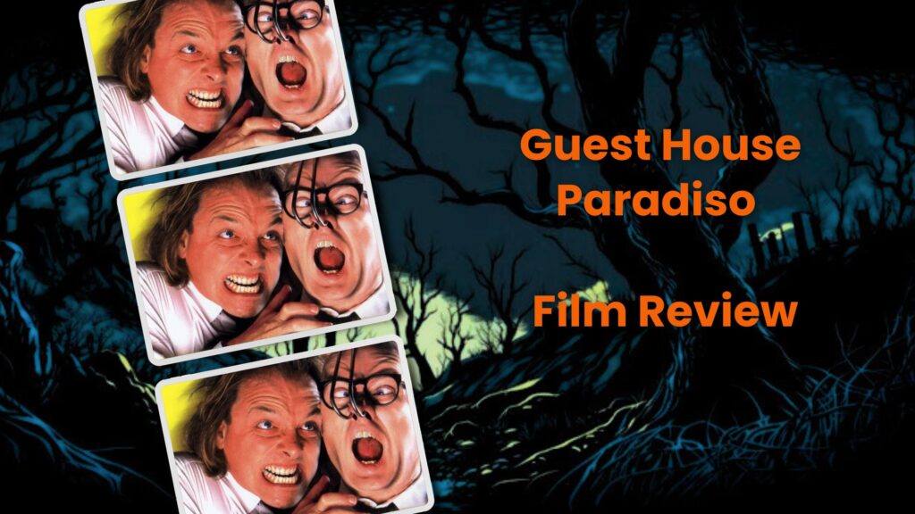 Guest House Paradiso - Film Review - The Ginger Nuts Of Horror Review ...