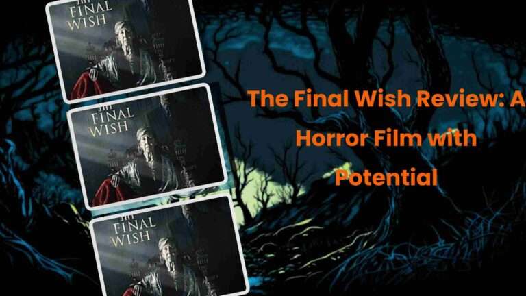 The Final Wish: A Chilling Horror Movie Review