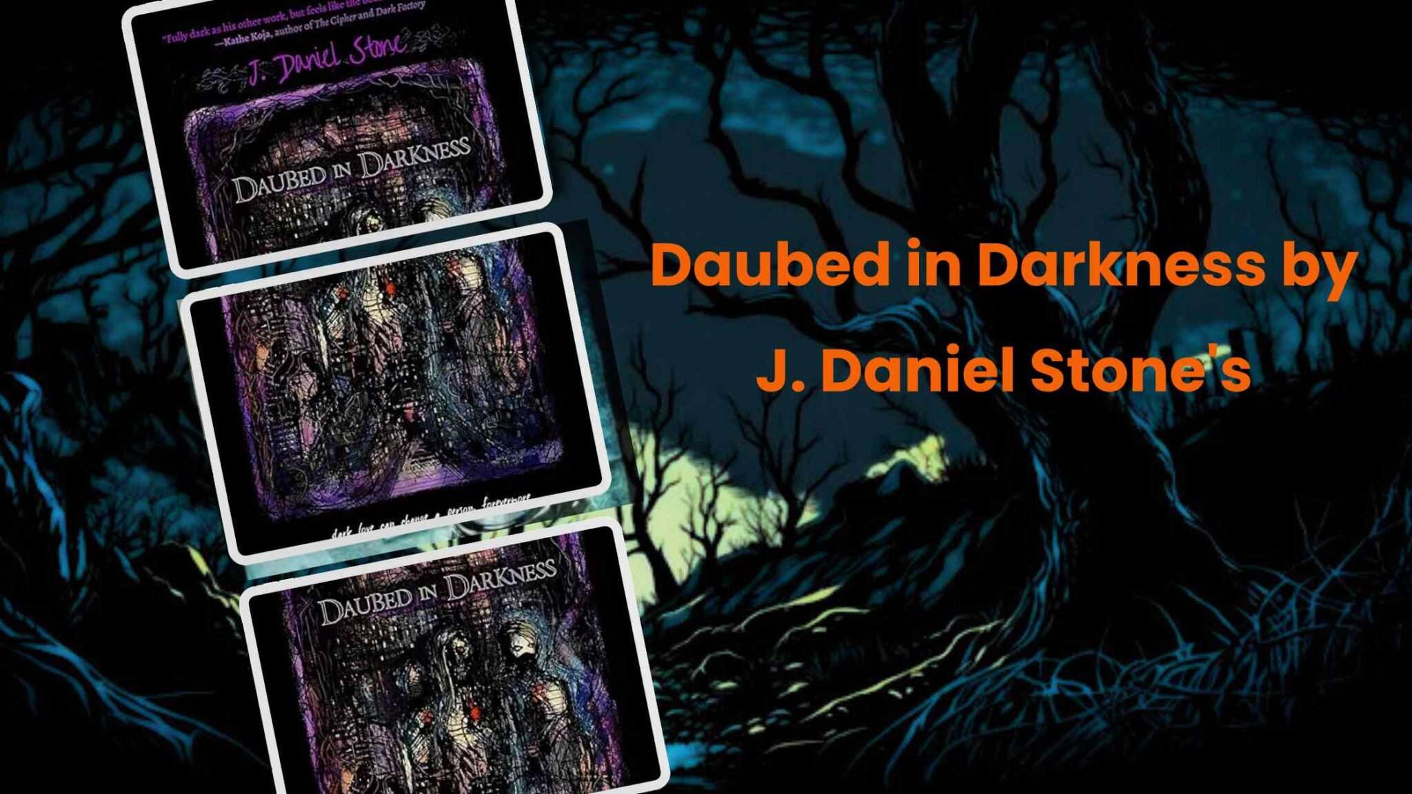 Daubed In Darkness By J. Daniel Stone's - The Ginger Nuts Of Horror ...