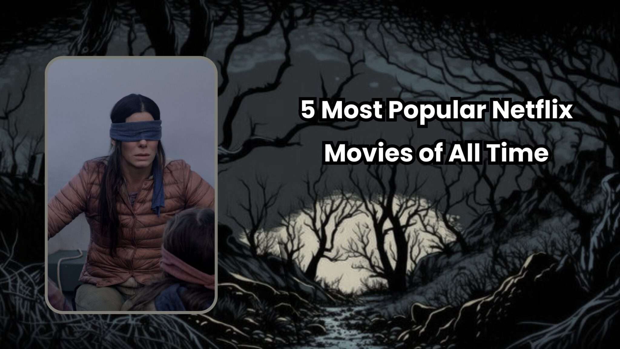 5 Most Popular Netflix Movies Of All Time - The Ginger Nuts Of Horror ...