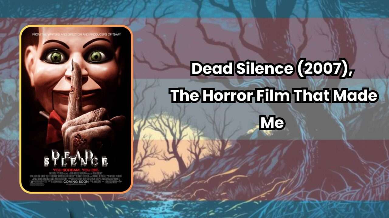 Dead Silence (2007), The Horror Film That Made Me - The Ginger Nuts Of ...