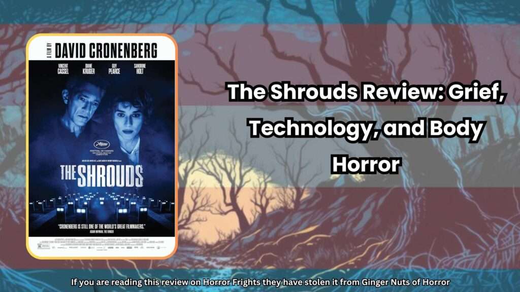 The Shrouds Review: Grief, Technology, And Body Horror - The Ginger ...
