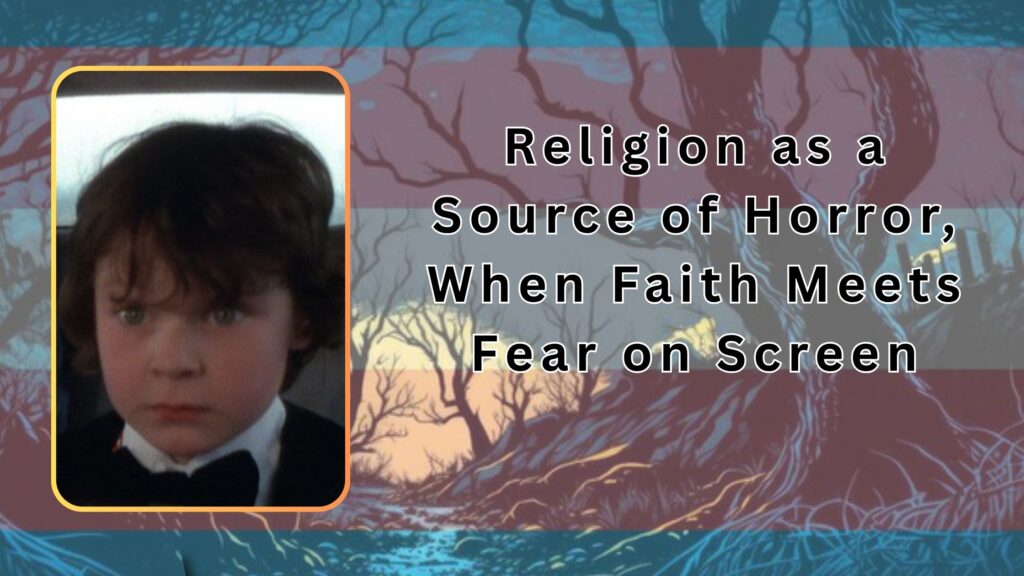 Religion As A Source Of Horror, When Faith Meets Fear On Screen - The ...
