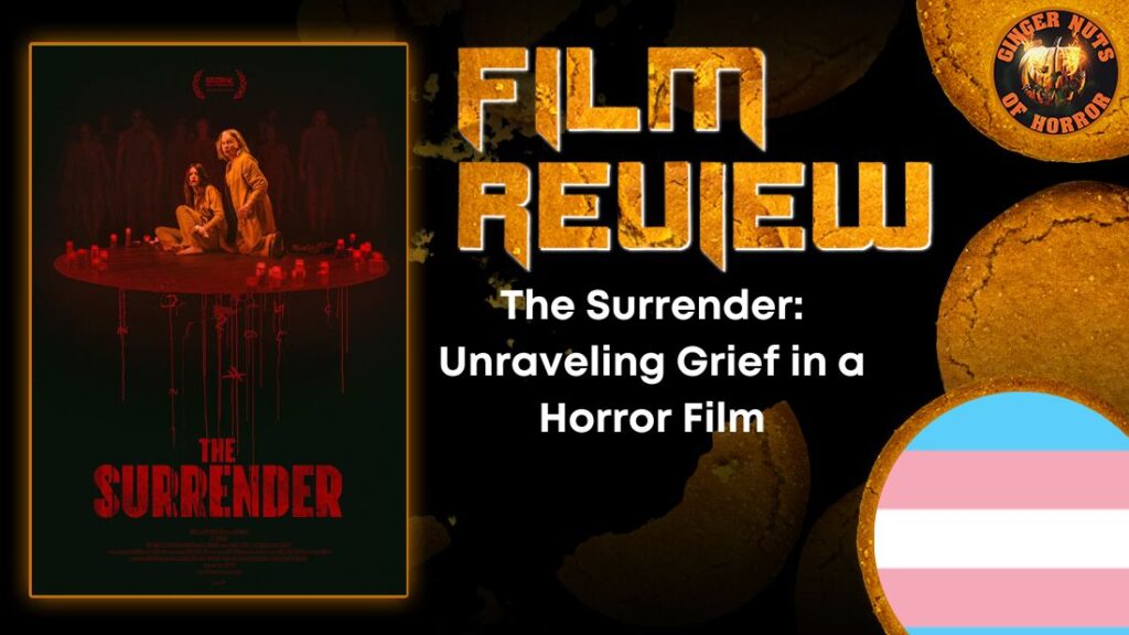 The Surrender: Unraveling Grief In A Horror Film - The Ginger Nuts Of ...