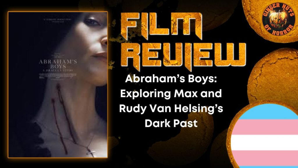 Abrahams Boys: Exploring Max And Rudy Van Helsing’s Dark Past - The ...