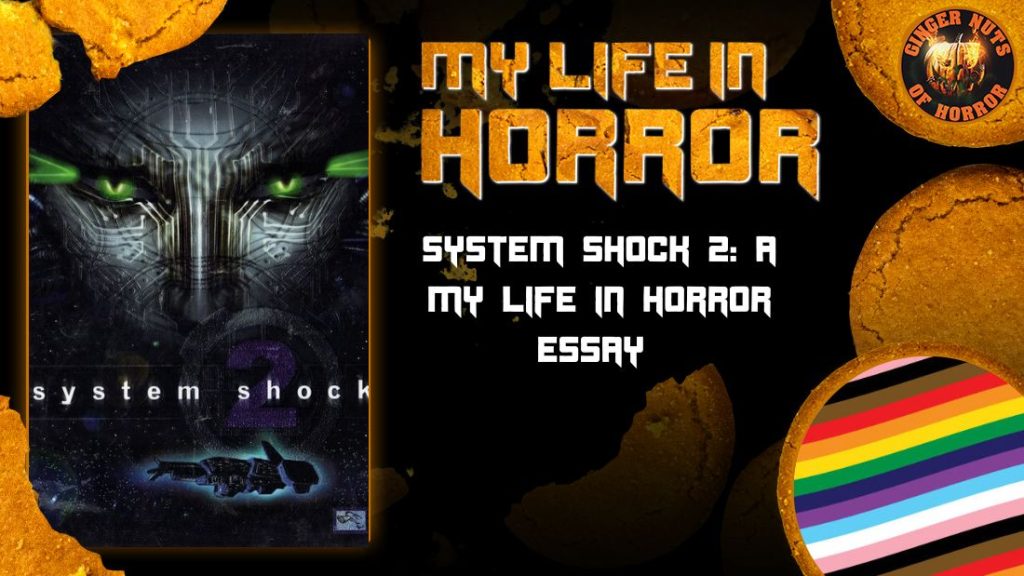 System Shock 2: A My Life In Horror Essay - The Ginger Nuts Of Horror ...