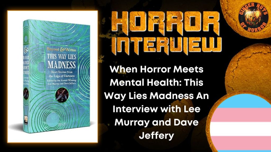 When Horror Meets Mental Health: This Way Lies Madness An Interview ...