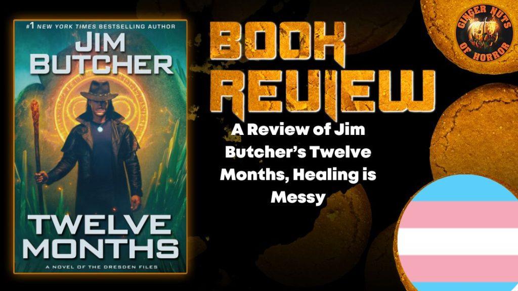 A Review Of Jim Butcher’s Twelve Months, Healing Is Messy - The Ginger ...