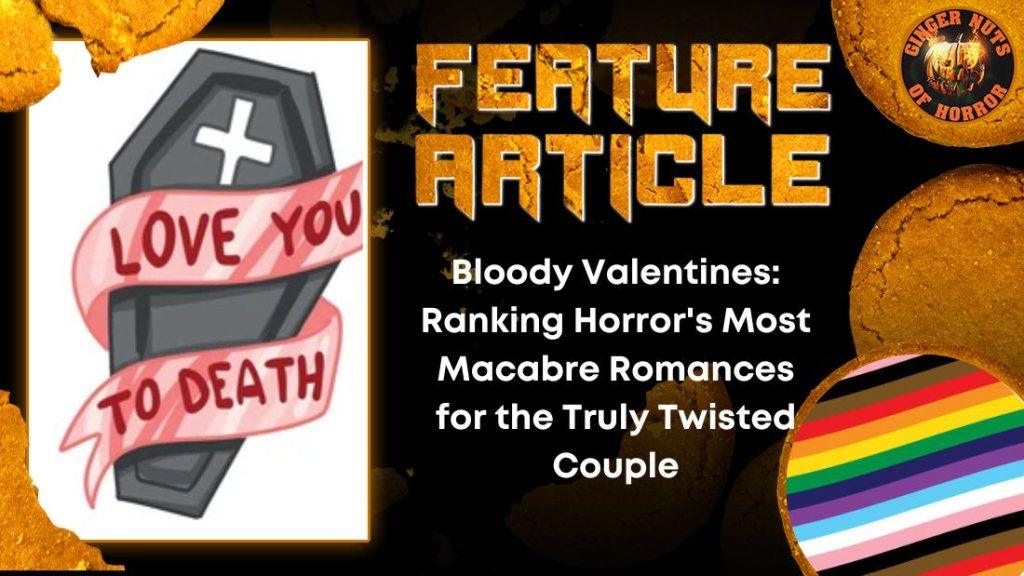 Bloody Valentines: Ranking Horror's Most Macabre Romances For The Truly ...