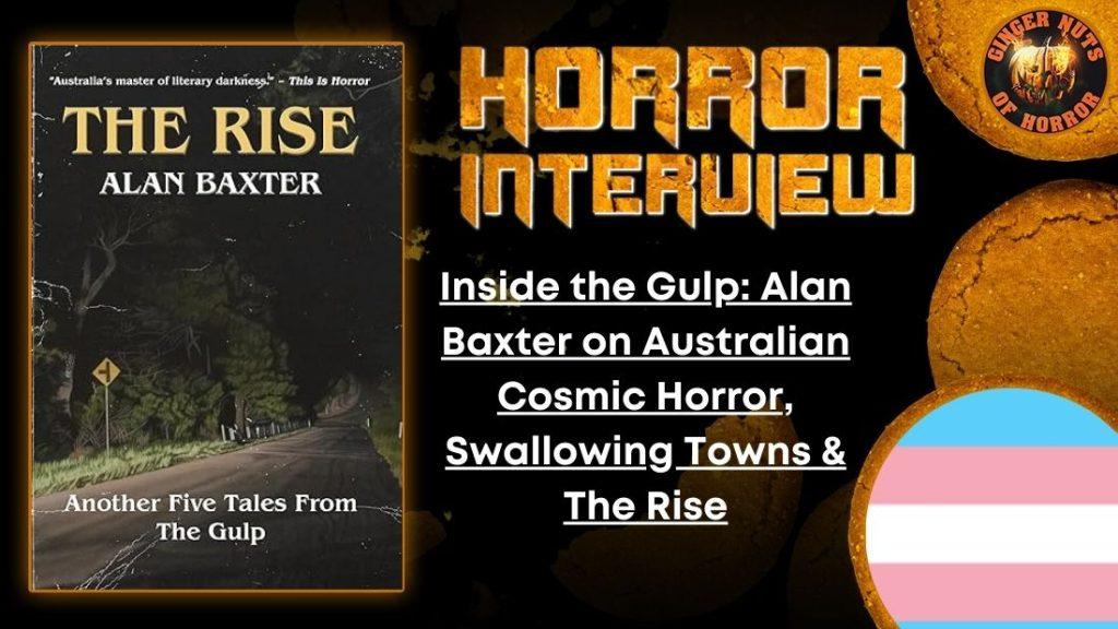 Inside The Gulp: Alan Baxter On Australian Cosmic Horror, Swallowing ...