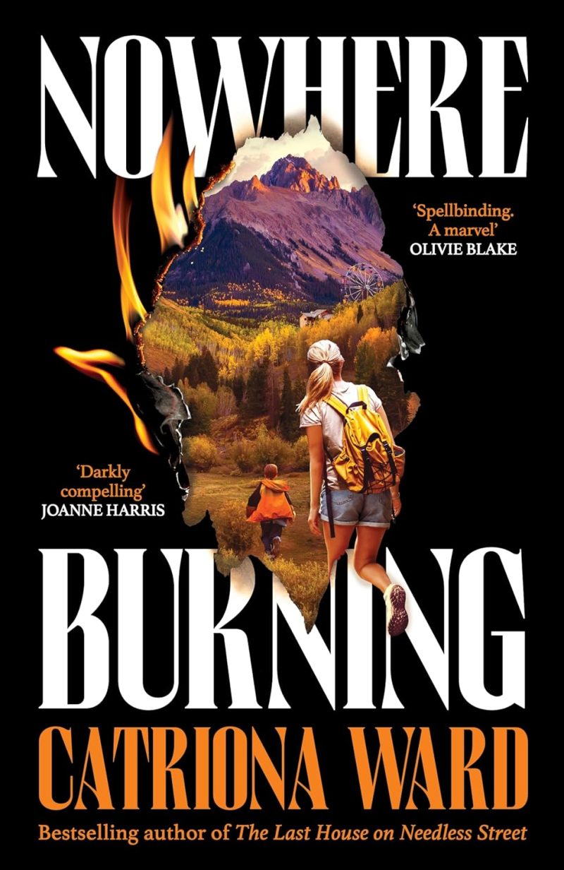 Nowhere Burning Review: Catriona Ward's Brilliant Premise, But Blurry ...